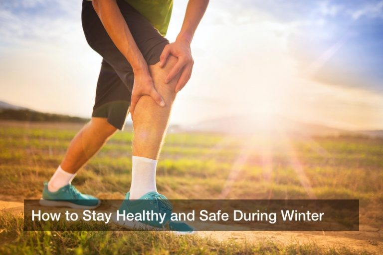 How to Stay Healthy and Safe During Winter - UPside Living